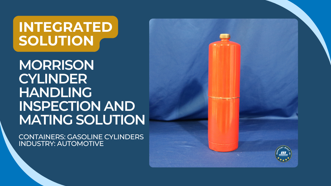 Morrison Cylinder Handling Inspection and Mating Solution – Custom Integrated Solution ...